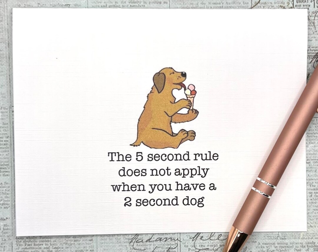 The 5 Second Rule Does Not Apply When You Have a 2 Second Dog * Dog ...
