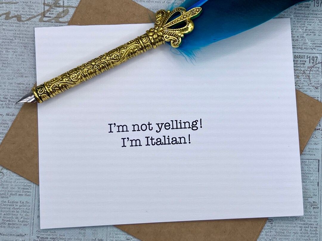 I'm Not Yelling! I'm Italian! * Funny Greeting Card * Just Because Card ...