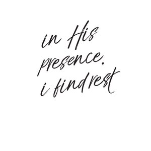 Bible Verse Printable, in His Presence I Find Rest, Typography Poster ...