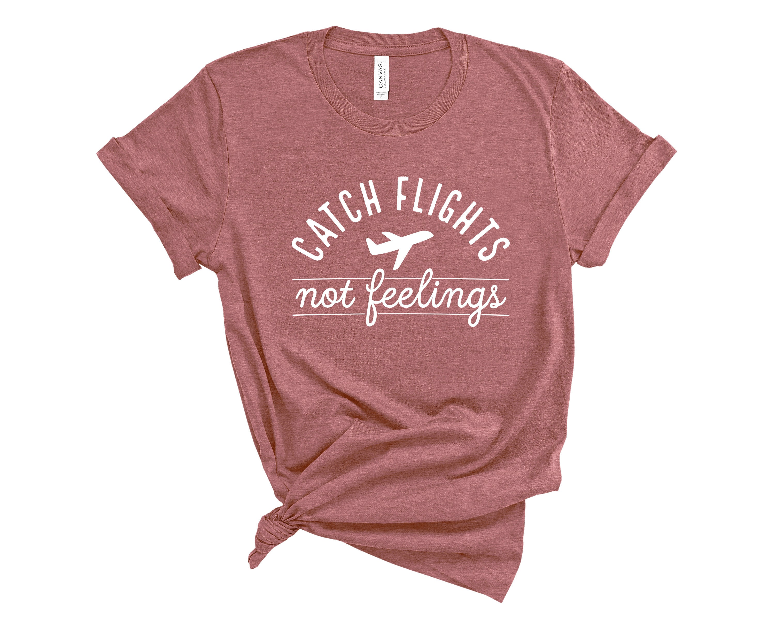 Catch Flights Not Feelings Unisex Short Sleeve Tee | Etsy