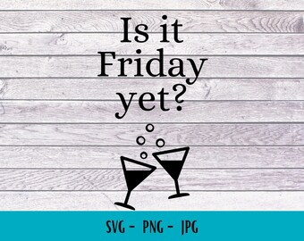 Is It Friday yet Svg - Etsy