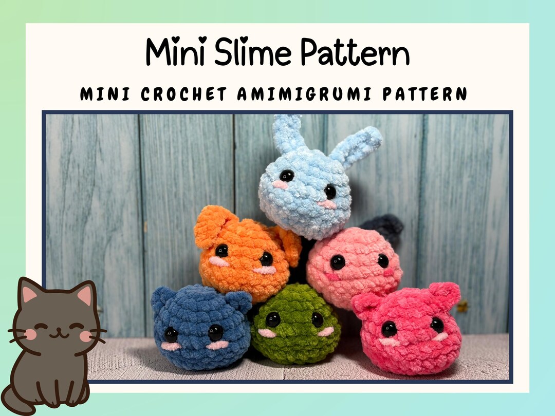 Mini Slime Crochet Pattern Amigurumi: With Addons to Make a Cat, Bunny ...
