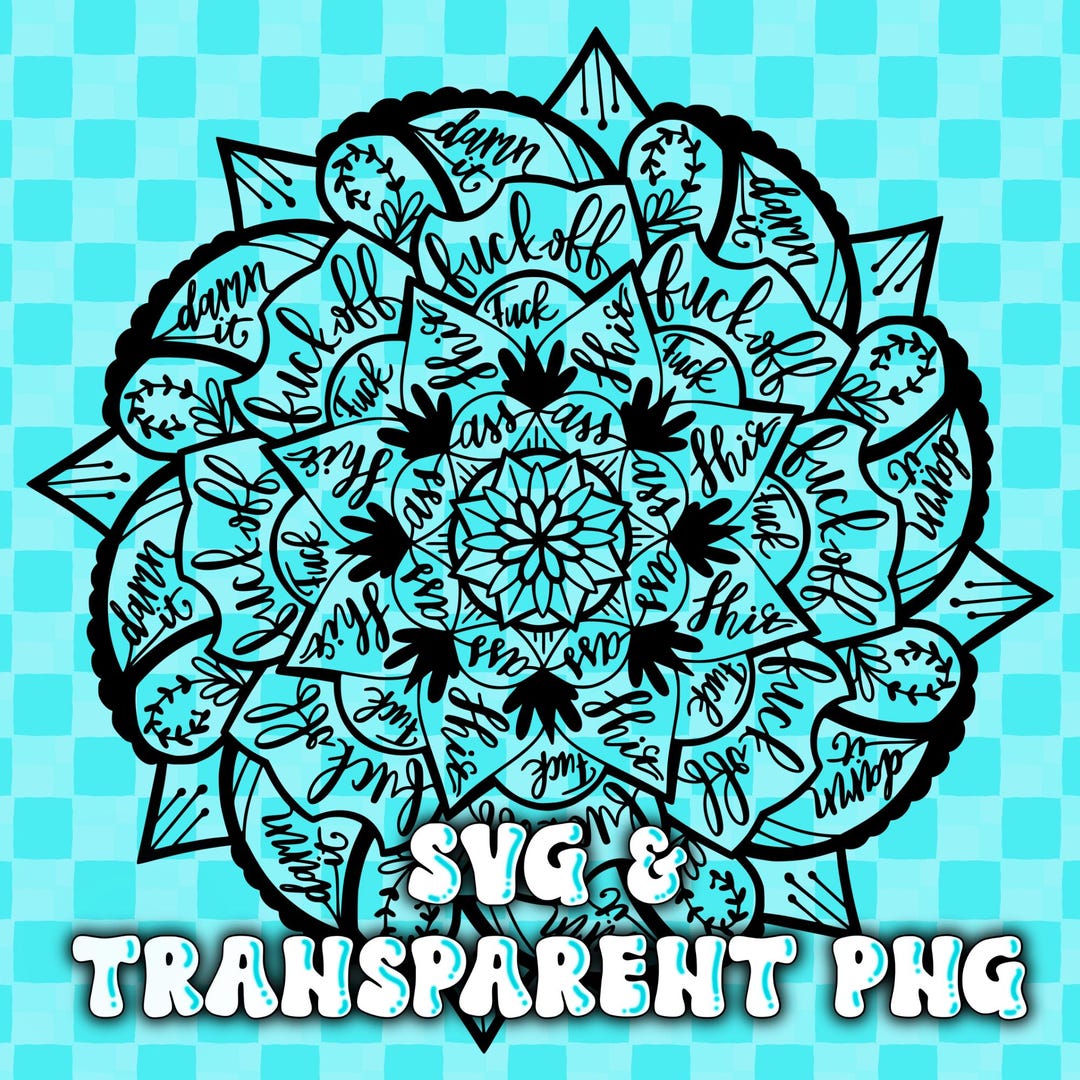 Cuss Word Mandala SVG File, Hidden Curse Word Mandala, Fuck Mandala Svg ...