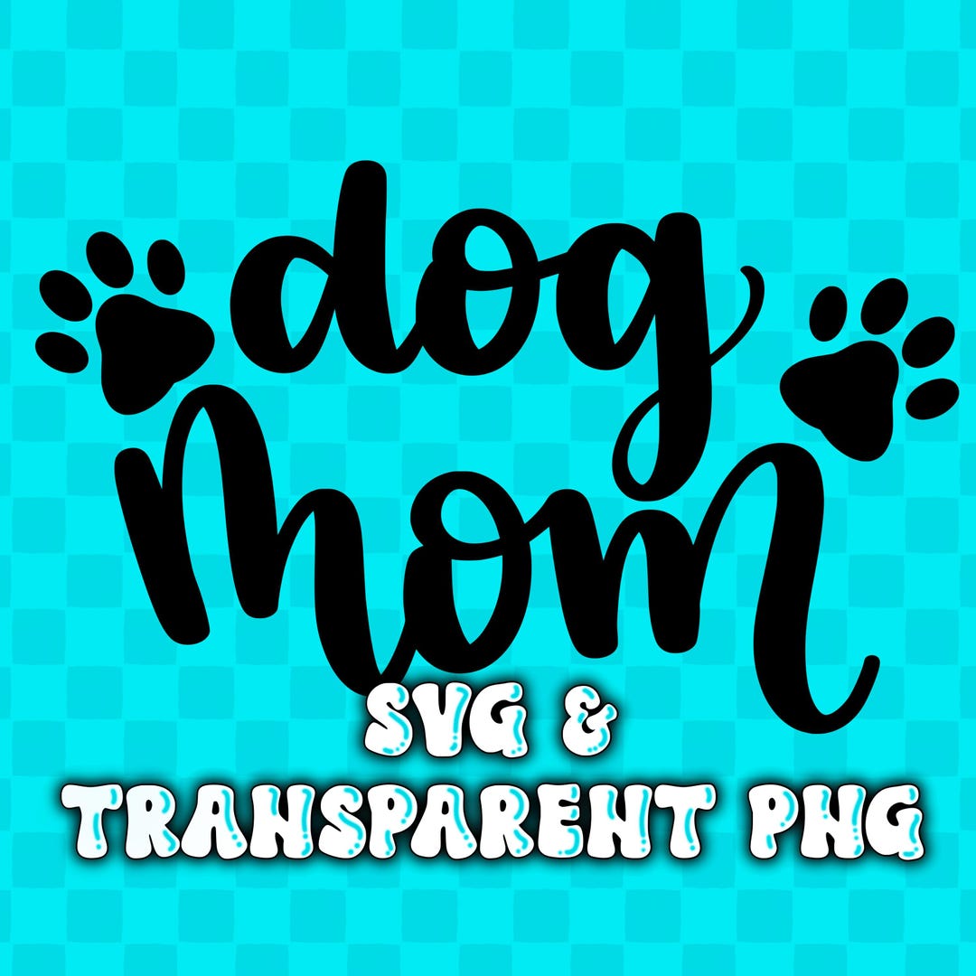 Dog Mom SVG, Dog Mama Svg, Svg Files, Cut Files, Dog Parent Cut File ...