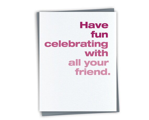 Have Fun Celebrating With All Your Friend. Funny Birthday | Etsy