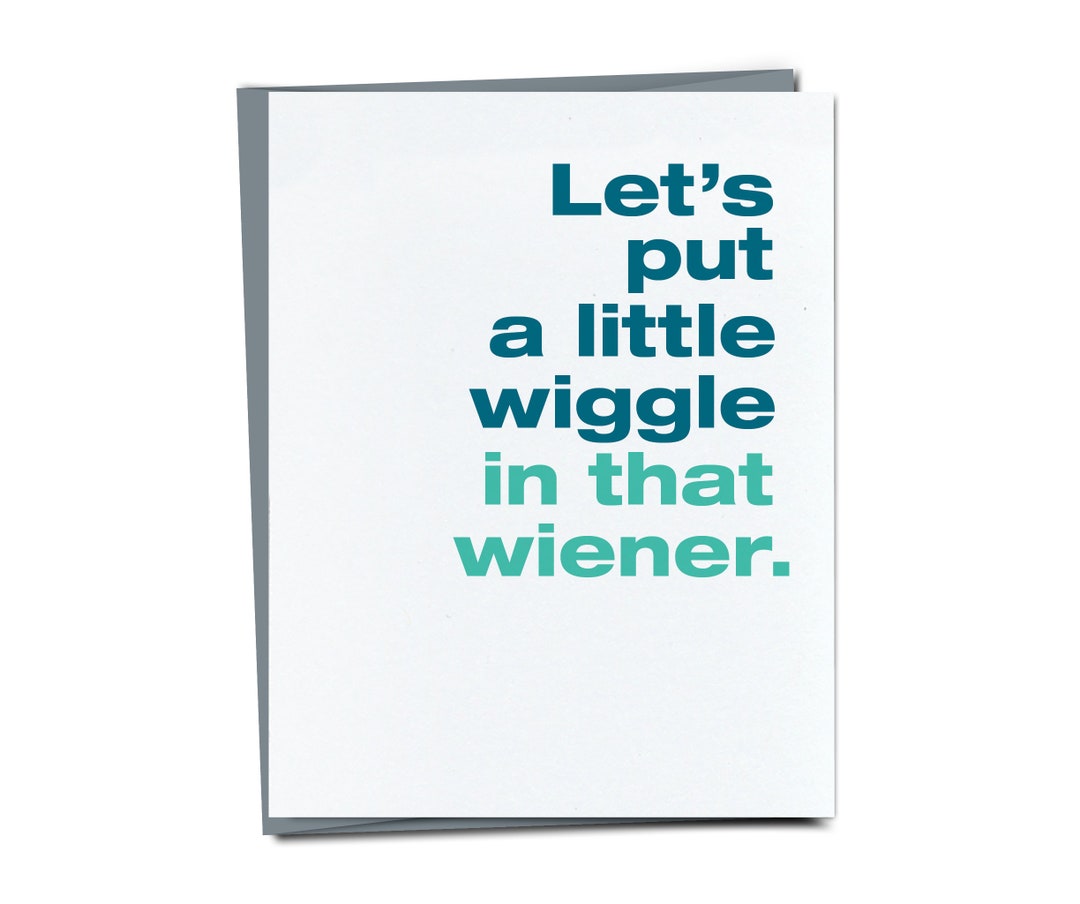 Let's Put a Little Wiggle in That Wiener - Funny Birthday Card ...