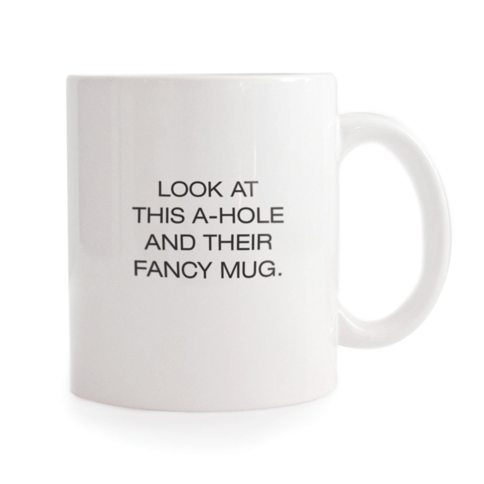 Look at This A-hole and Their Fancy Mug Funny Gift for | Etsy