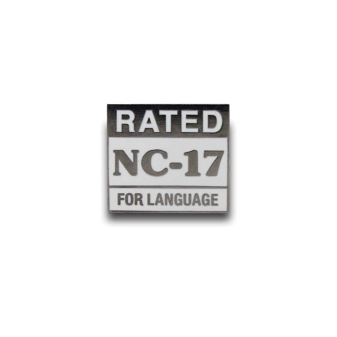 Rated NC-17 for Language Enamel Pin - Funny Gift for Friend - Pin for ...