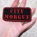 City Morgue Name Badge Iron on Embroidery Patch Mtcoffinz (white or Red ...