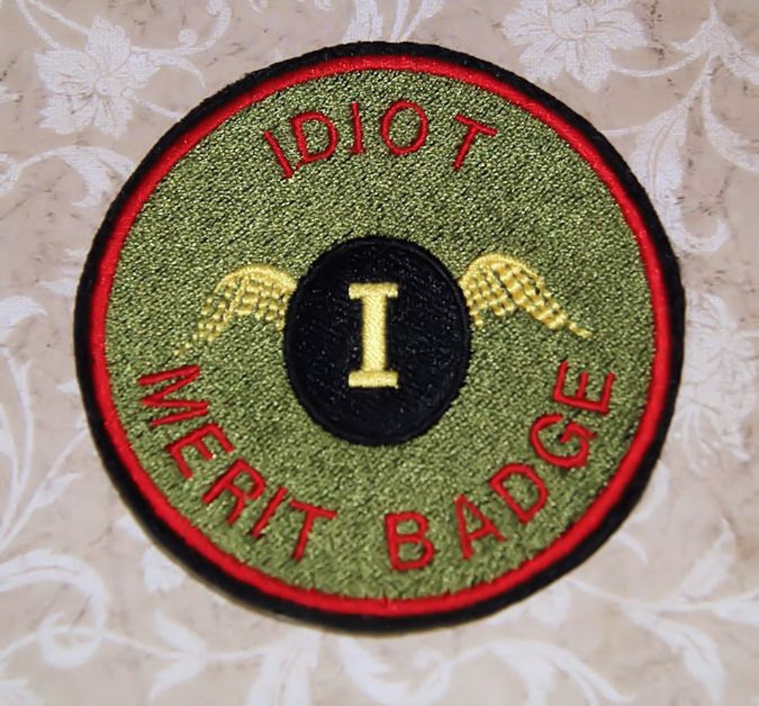 PARODY Idiot Merit Badge Round Iron on Embroidery Patch Mtcoffinz - Etsy