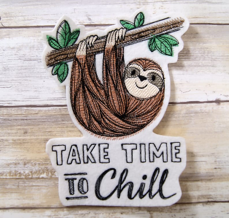 Take Time to Chill Sloth Iron on Embroidery Patch Mtcoffinz | Etsy