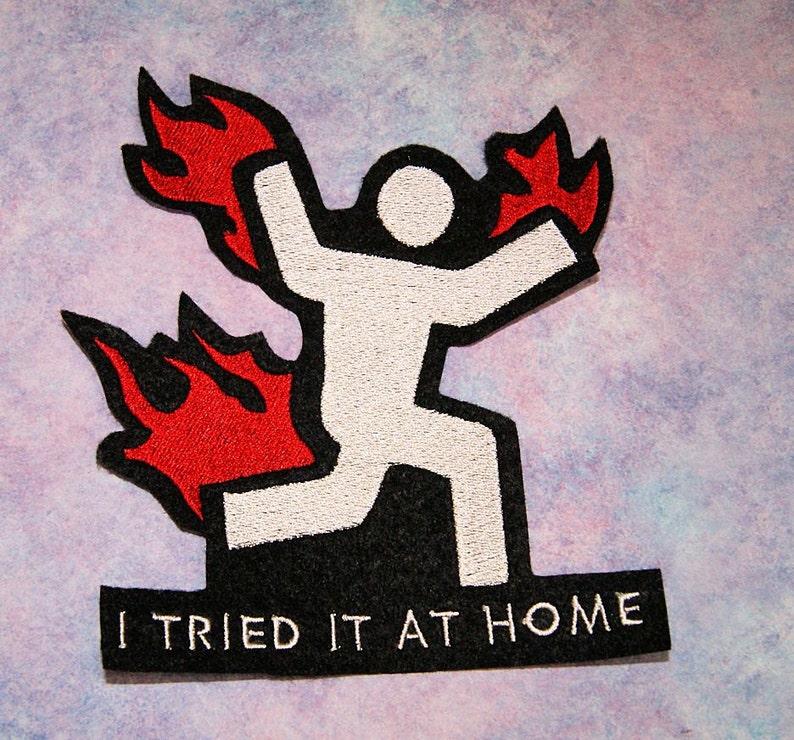 I Tried It at Home Safety Warning Sign Iron on Embroidery - Etsy