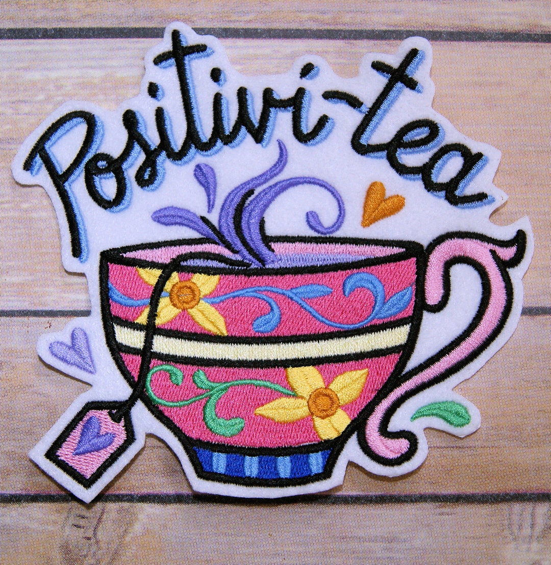 Positivi-tea - Teacup Patch Floral Tea Cup Motivation Positivity ...