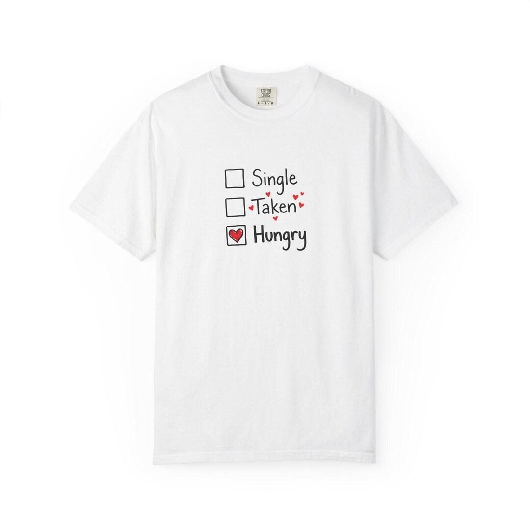 Single Taken Hungry Checklist Design T-shirt - Funny Relationship ...