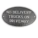 No Delivery Trucks on Driveway Oval WALL or LAWN Statement Plaque Sign ...