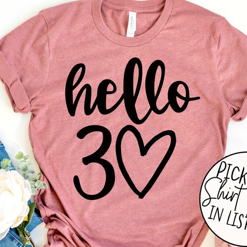 Hello 30 Heart Shirt 30th Birthday Shirt Thirtieth - Etsy