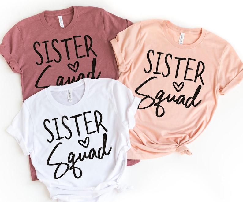 Sister Squad Shirts Best Friend Shirts Matching Sister Etsy