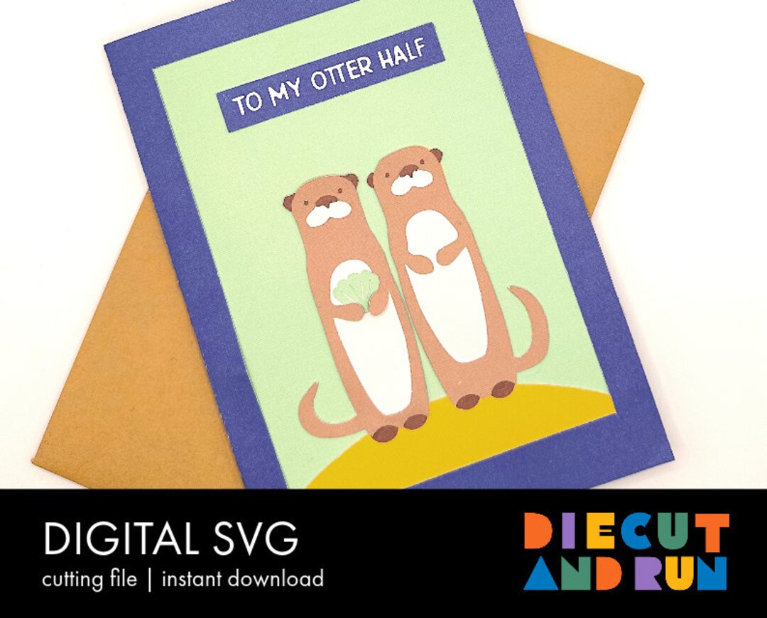 To My Otter Half Anniversary Card | 3D Papercut SVG Card Cut File ...