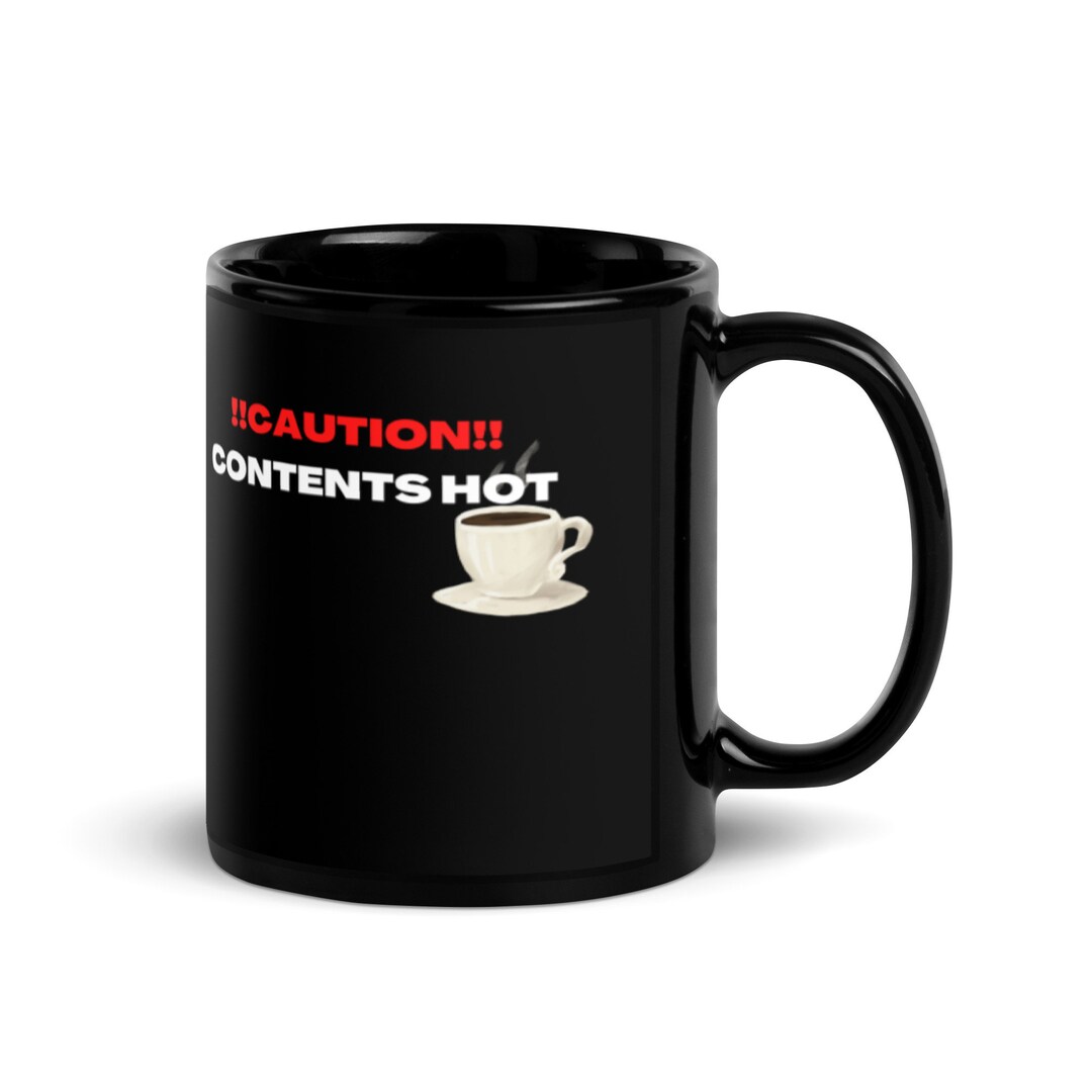 Caution Contents Hot Coffee Mug, Black Coffee Cup, Caution Coffee Cup ...