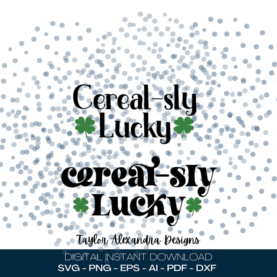 Cereal-sly Lucky Digital Download | St. Patrick's Day SVG | SVG Cricut ...