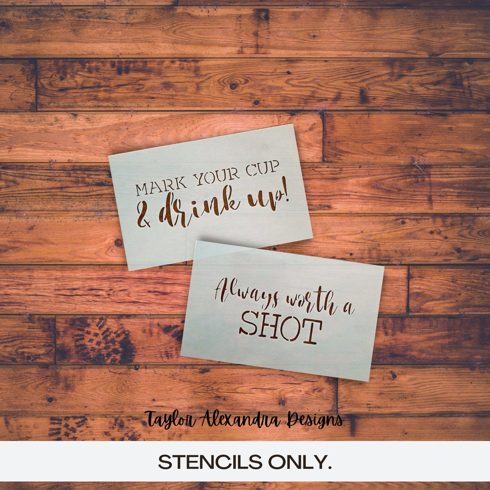 Mark Your Cup and Drink up & Always Worth A Shot Decal or Stencil ...