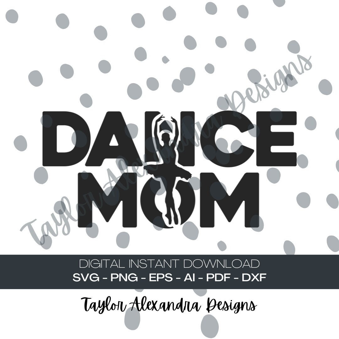Dance Mom Digital Download | SVG Cricut, Silhouette | Svg, Pdf, Png ...