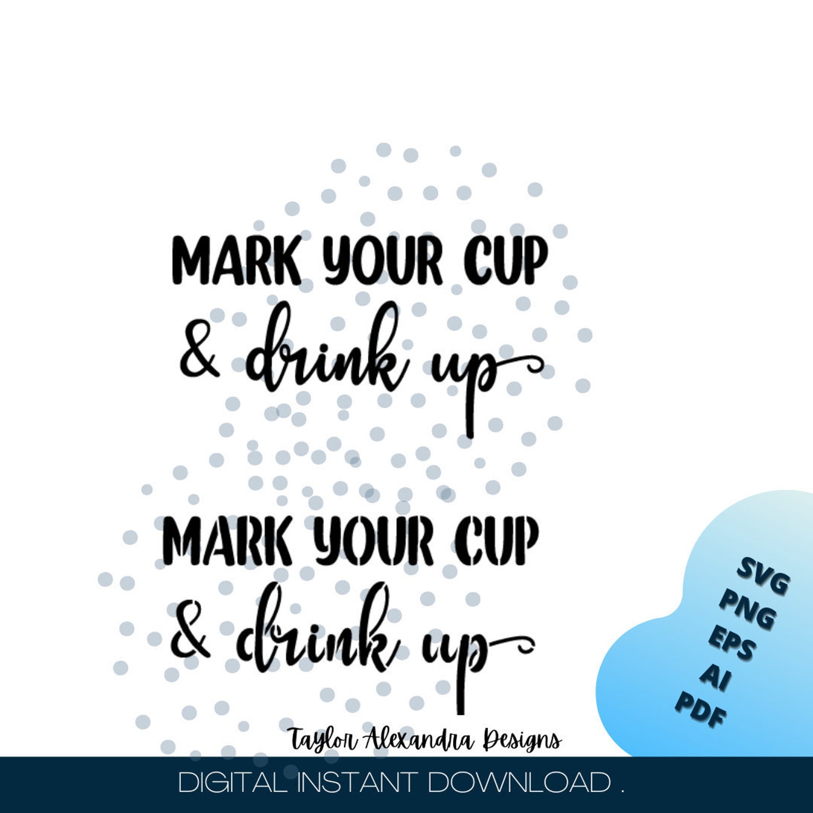 Mark Your Cup & Drink Up! Plus STENCIL Design - Digital Download | SVG ...