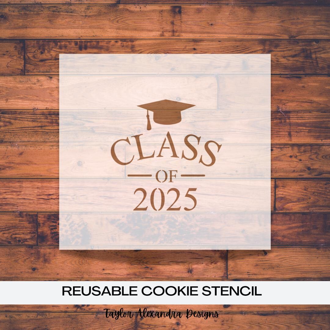 Class of Cookie Stencil | Graduation 2025 Stencil | Food Safe Stencil ...