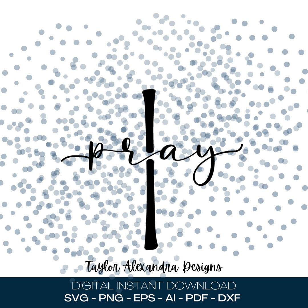 Pray Cross Digital Download | Christian SVG Cricut, Silhouette | Svg ...