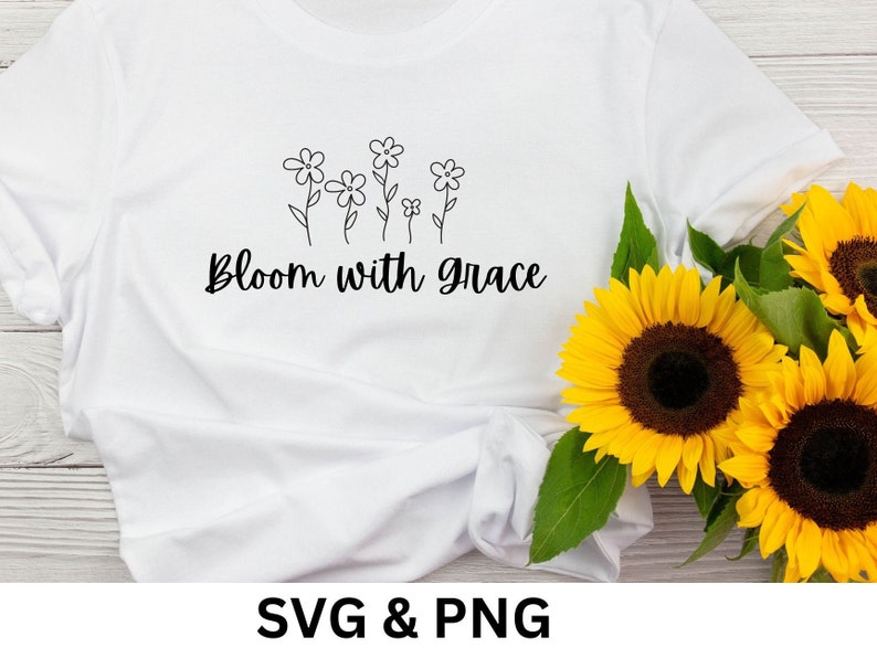 Bloom With Grace SVG & PNG - Etsy