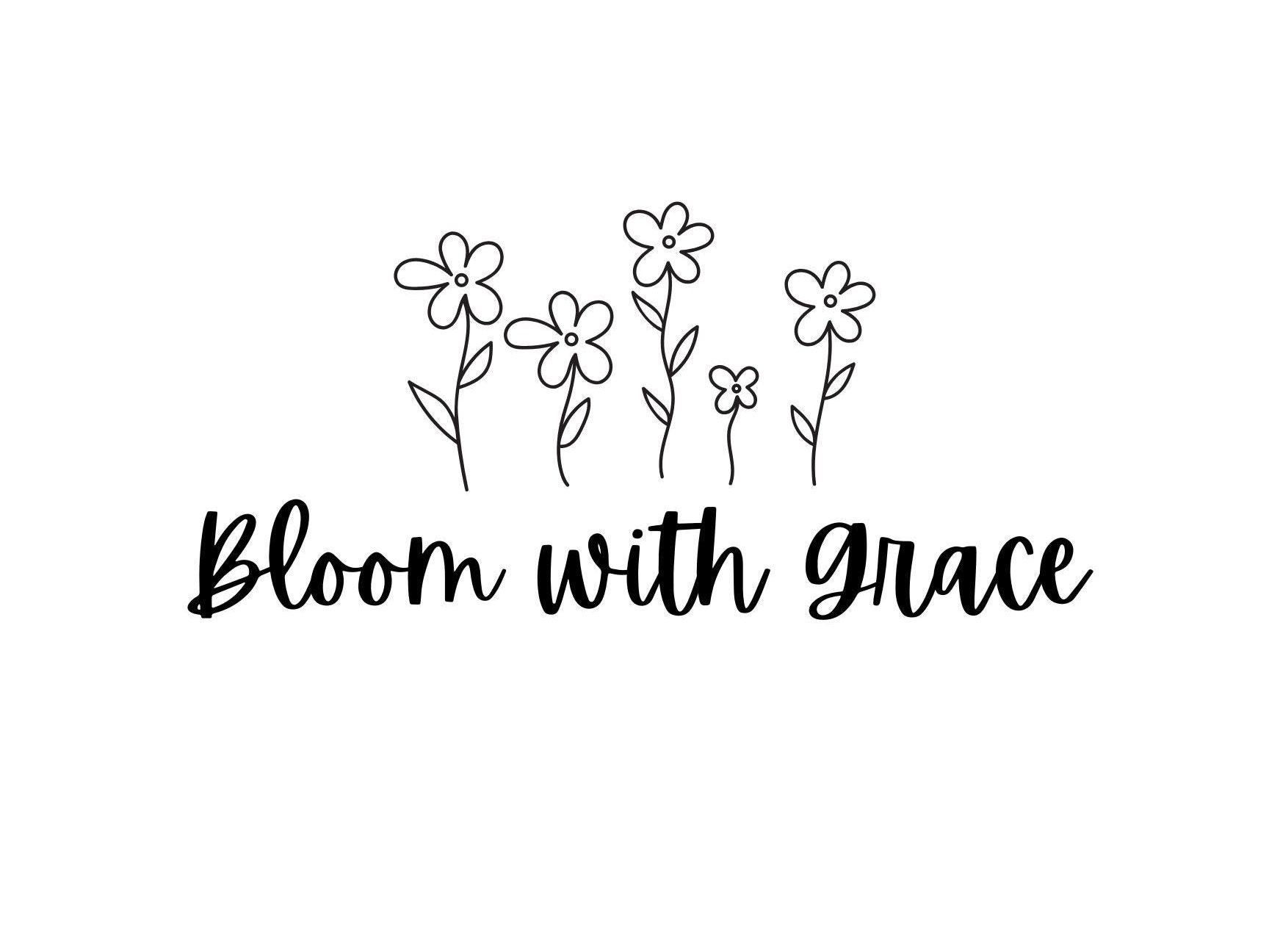 Bloom With Grace SVG & PNG - Etsy