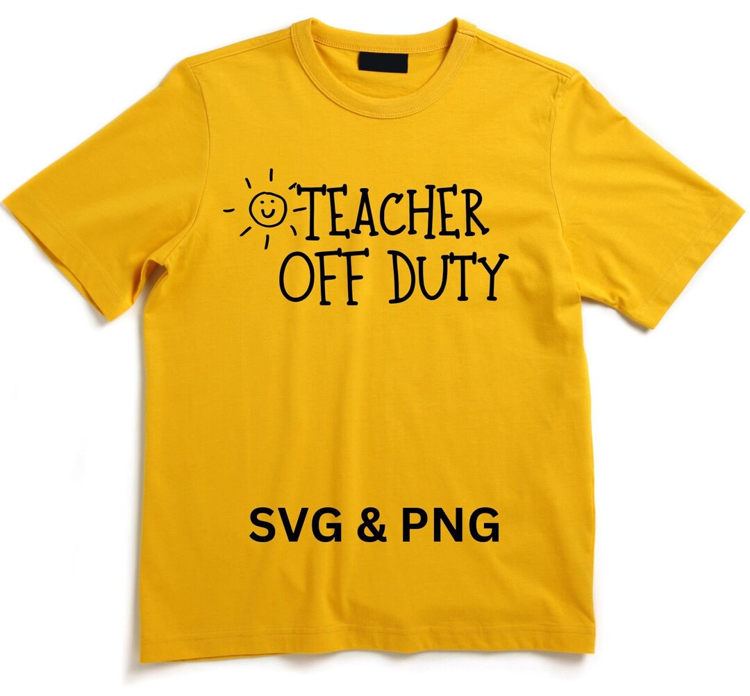 Teacher off Duty SVG & PNG - Etsy