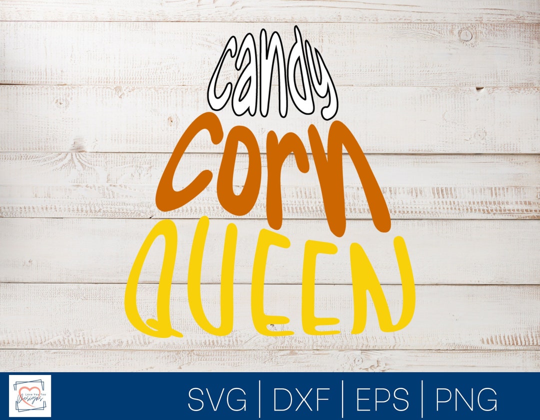 Candy Corn Queen SVG Cut File, Cricut, Silhouette, Svg, Eps, Dxf, Png ...