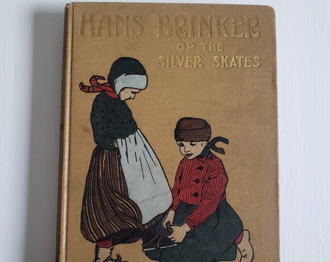 Hans Brinker or the Silver Skates by Mary Mapes Dodge - Illustrated by ...
