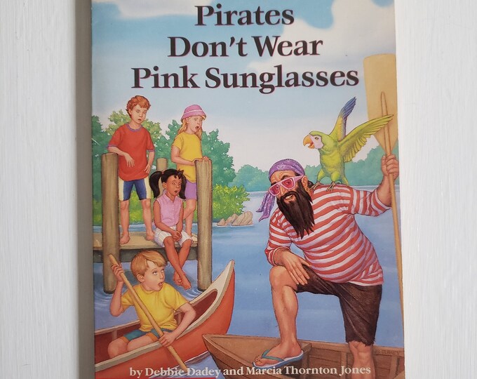 Pirates Don't Wear Pink Sunglasses by Debbie Dadey & Marcia Thornton ...