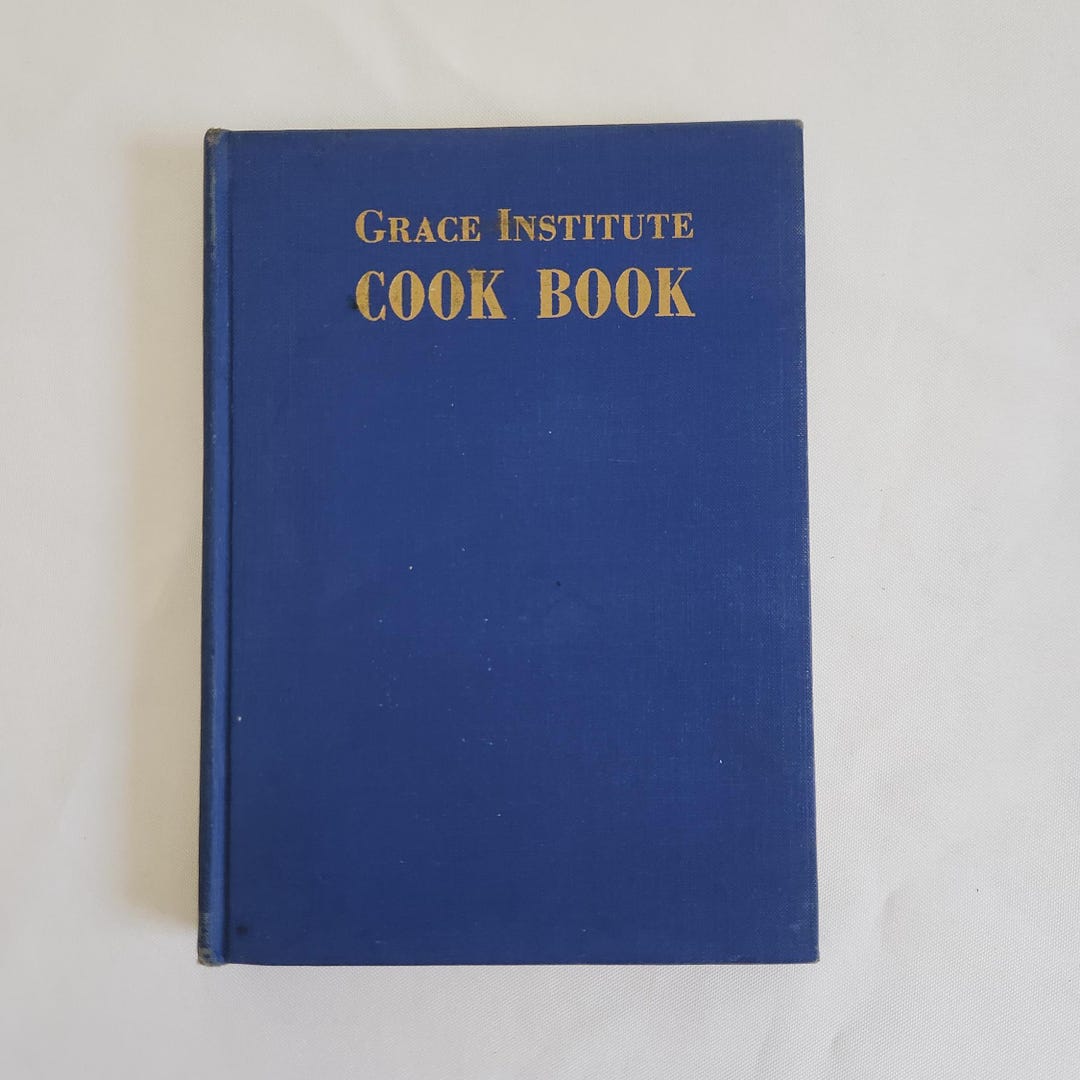 Grace Institute Cook Book --- Vintage 1950s Complete Cookbook Old ...