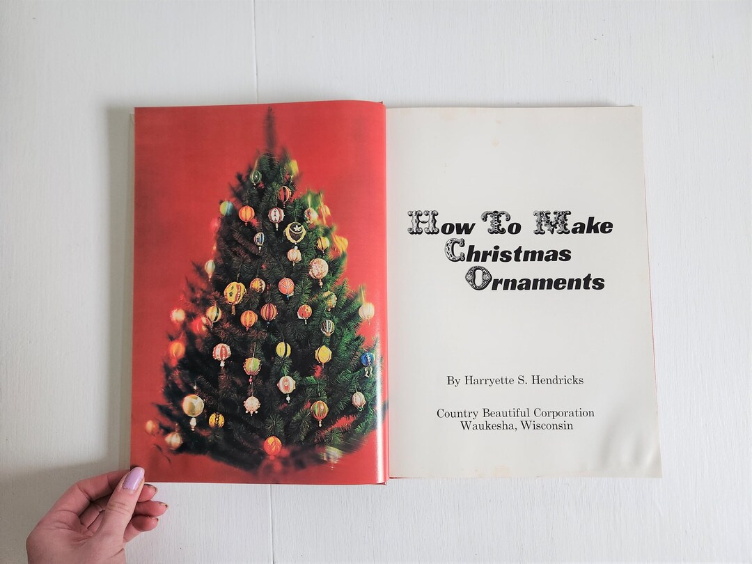 How to Make Christmas Ornaments by Harryette S. Hendricks Vintage 1970s ...