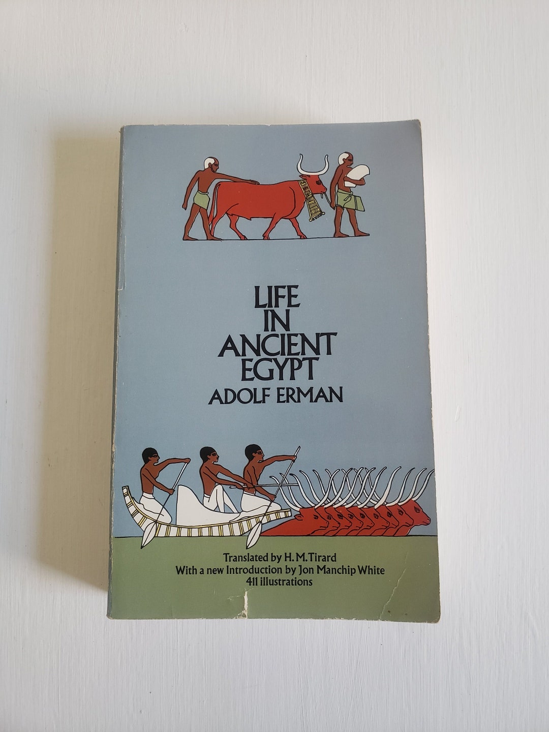 Life in Ancient Egypt by Adolf Erman - Translated by H. M. Tirard ...