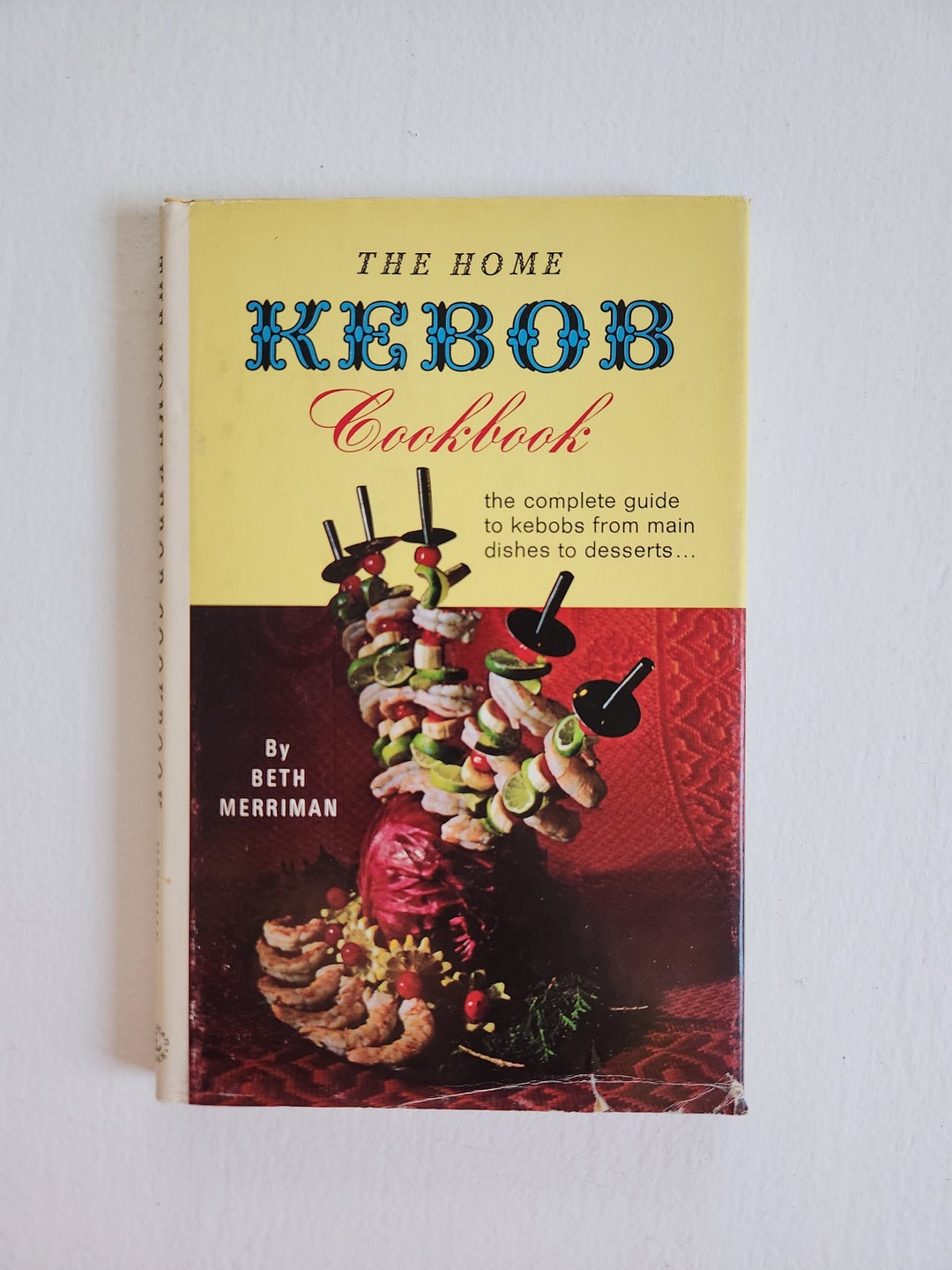 The Home Kebob Cookbook by Beth Merriman --- Vintage 1970s Specialty ...