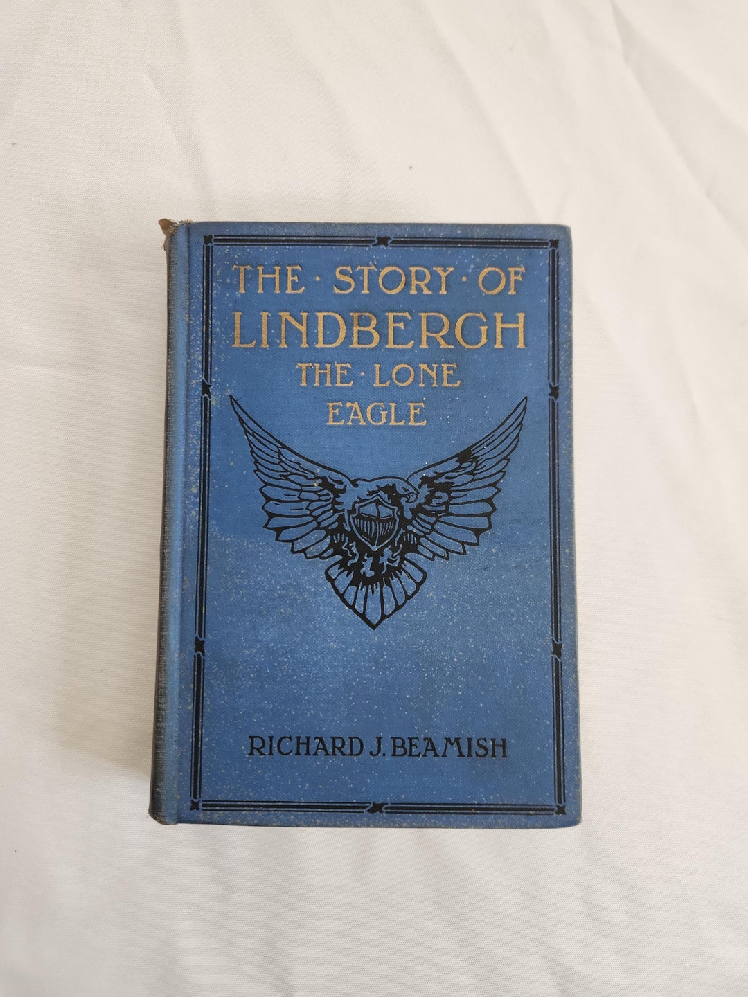 The Story of Lindbergh the Lone Eagle by Richard J. Beamish --- Antique ...