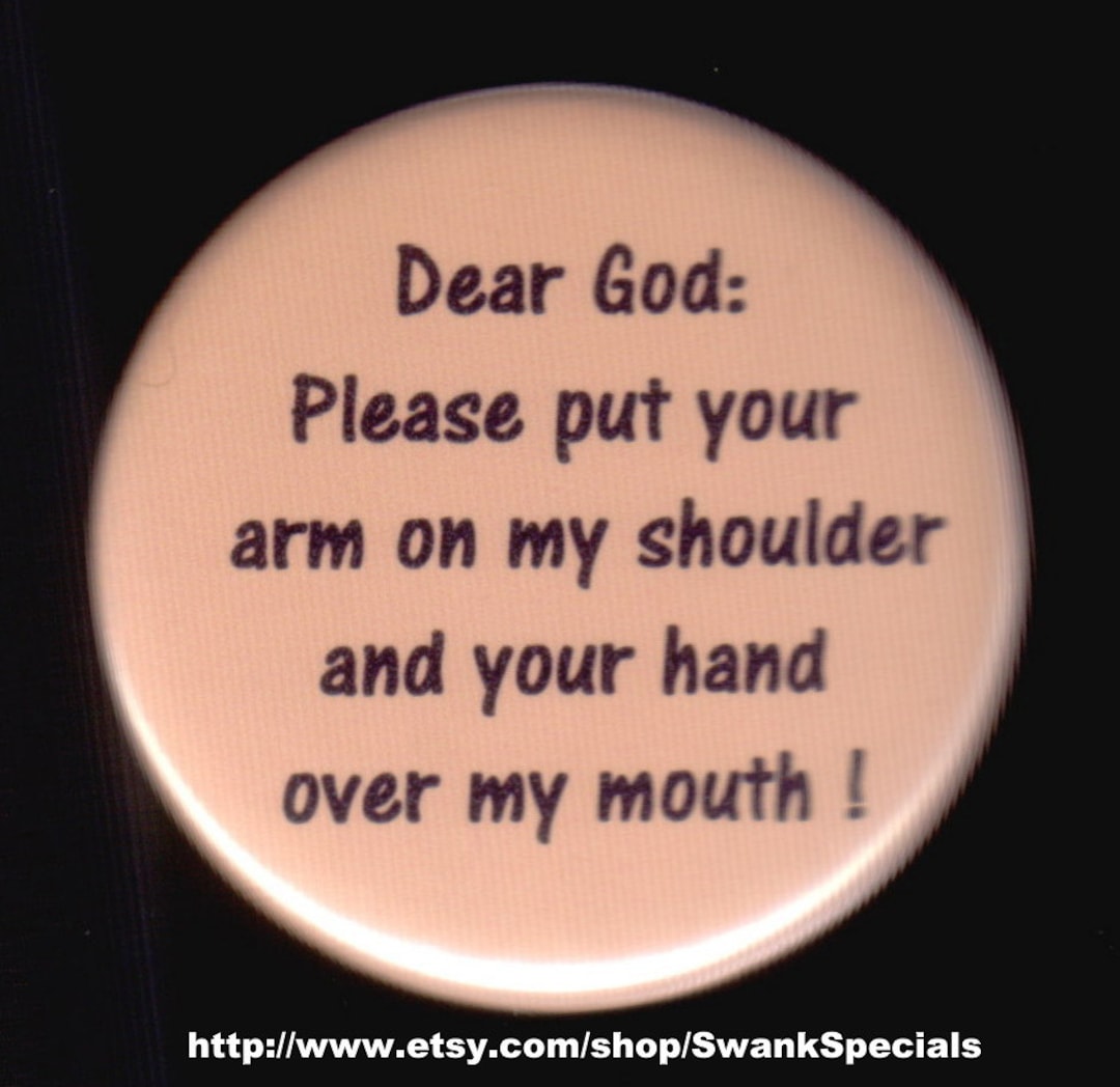 Dear God: Please Put Your Arm on My Shoulder and Your Hand Over My ...