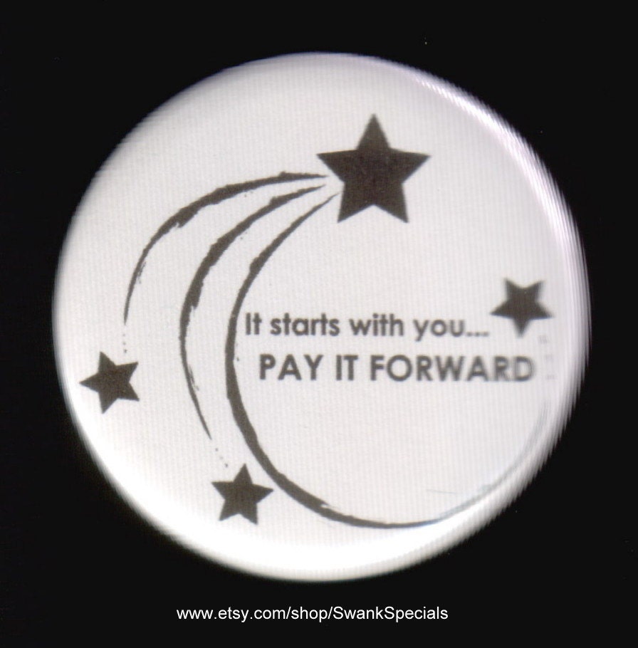 Pay it forward. Pinback button or magnet. | Etsy