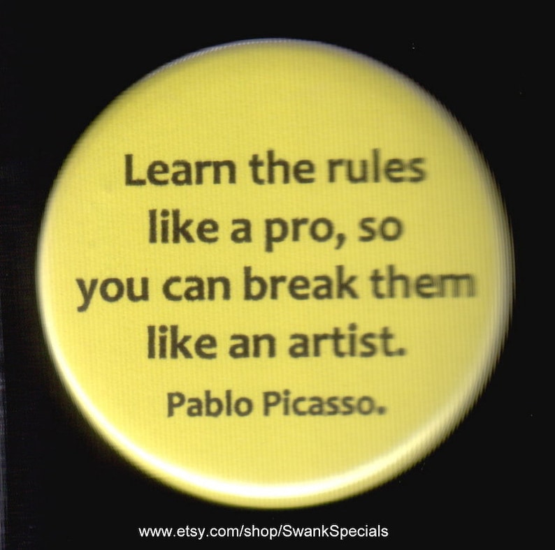 Learn the Rules Like a Pro, so You Can Break Them Like an Artist. Pable ...
