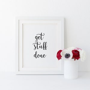Get Stuff Done, Printable Quote, Motivational Quotes, Modern Print ...