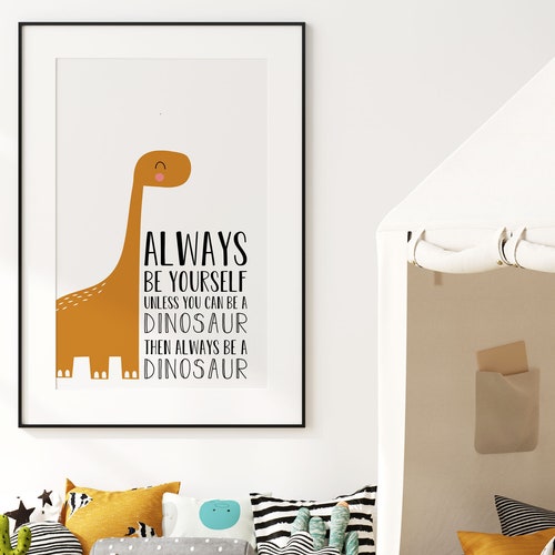 Always Be Yourself Unless You Can Be a Dinosaur Kids Room - Etsy