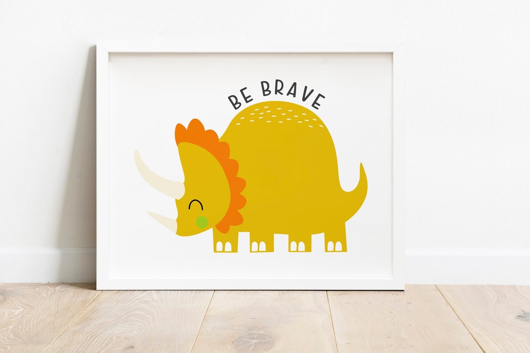 Be Brave Printable, Dinosaur Printable, Dinosaur Print, Kids Room Decor ...
