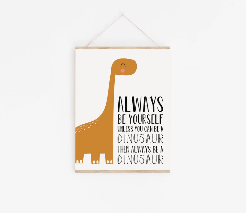 Always Be Yourself Unless You Can Be a Dinosaur Kids Room - Etsy