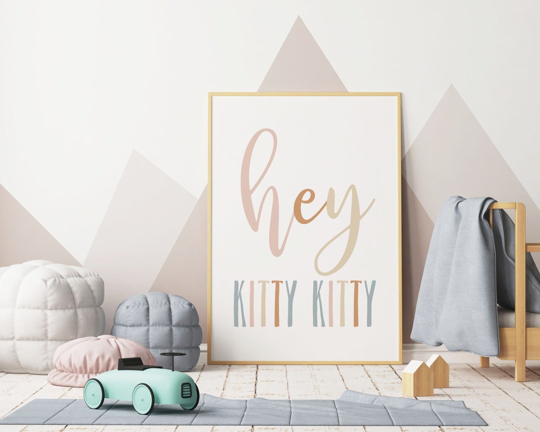 DIGITAL FILE, Hey Kitty Kitty, Quotes for Kids, Toddler Wall Art, Kids ...