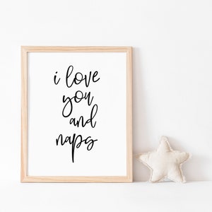 DIGITAL FILE, I Love You and Naps Printable, I Love You Poster, Bedroom ...