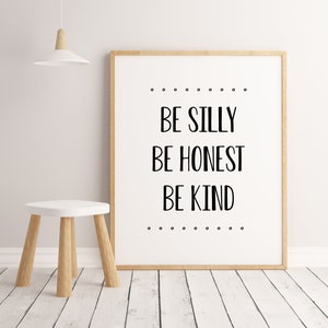 Be Silly Be Honest Be Kind Printable, Playroom Print, Kids Room Quote ...